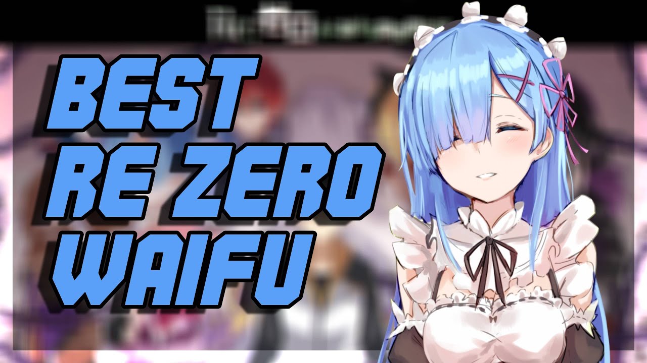 Ranking your waifu: Re:zero - YouTube