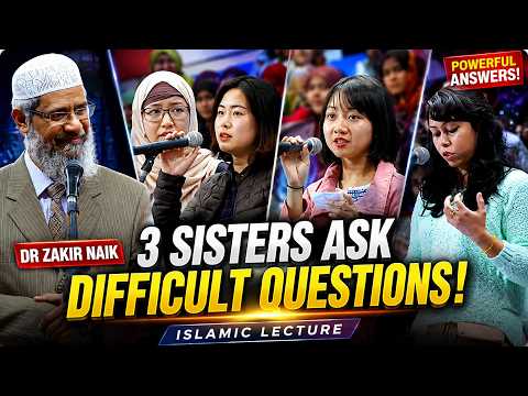 3 Sisters Ask Difficult Questions About Islam | Dr. Zakir Naik | Islamic Lecture
