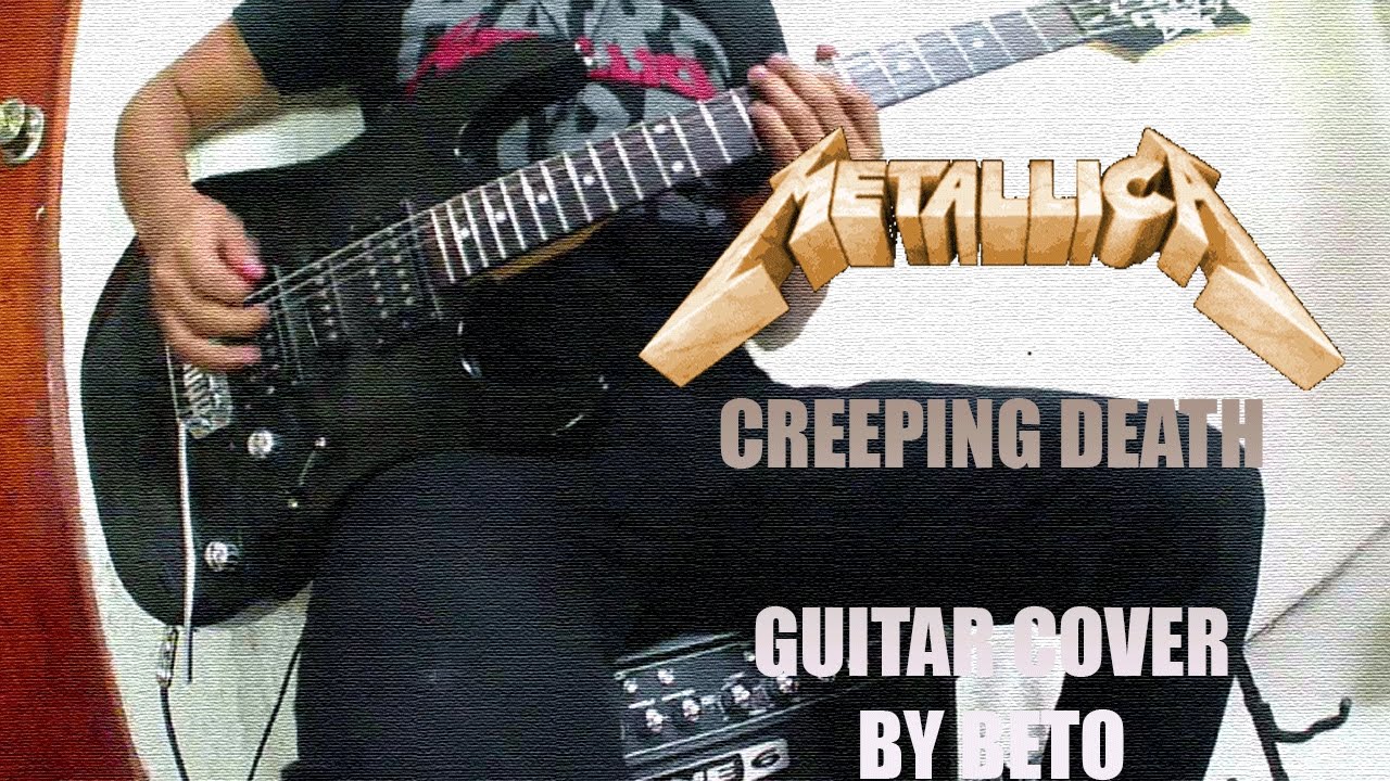 CREEPING DEATH-METALLICA (GUITAR COVER WITH SOLO) BY BETO - YouTube