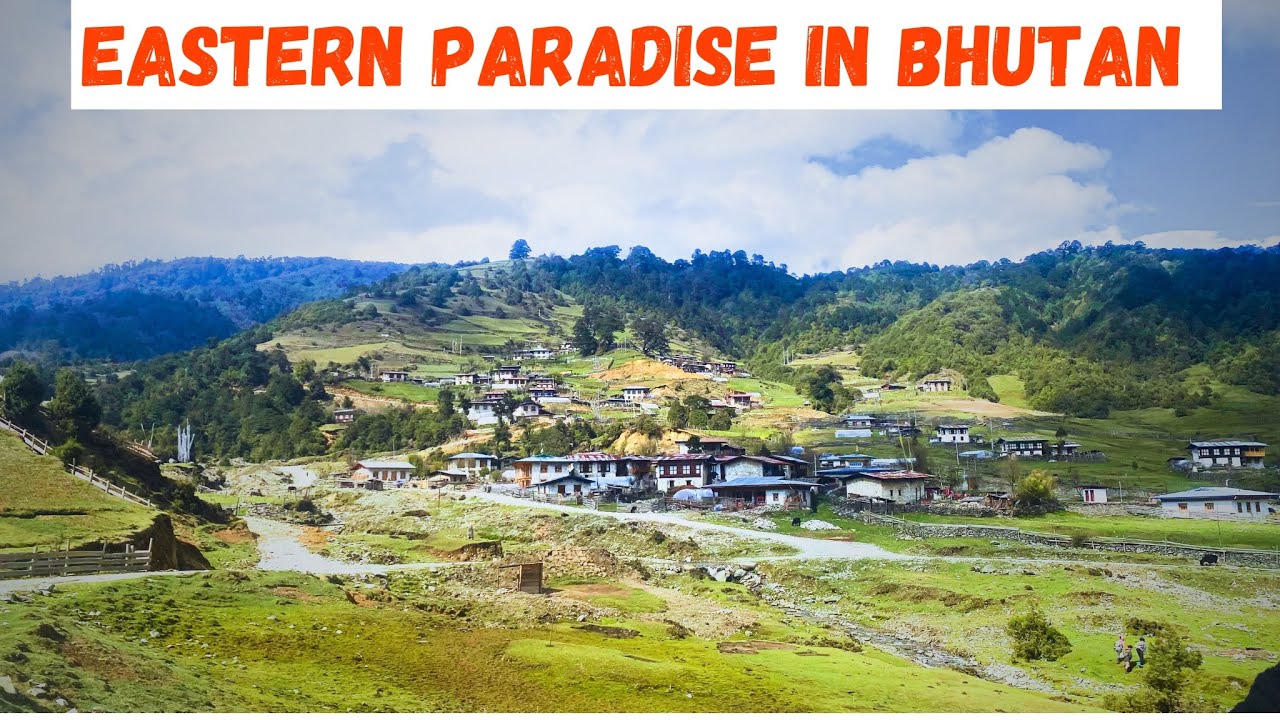 Eastern Paradise Of Bhutan || From Merak To Sakteng On Foot|| Solo ...