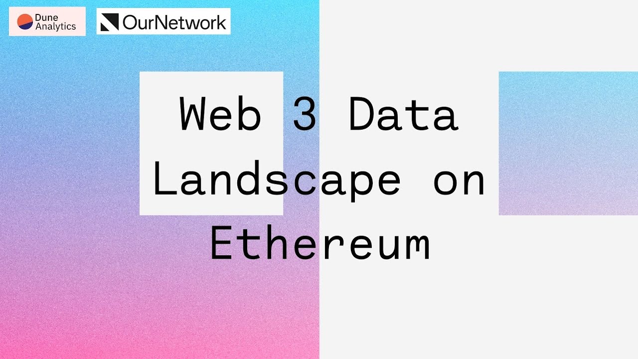 OurNetwork Learn Episode 2: Web3 Data Landscape On Ethereum - YouTube