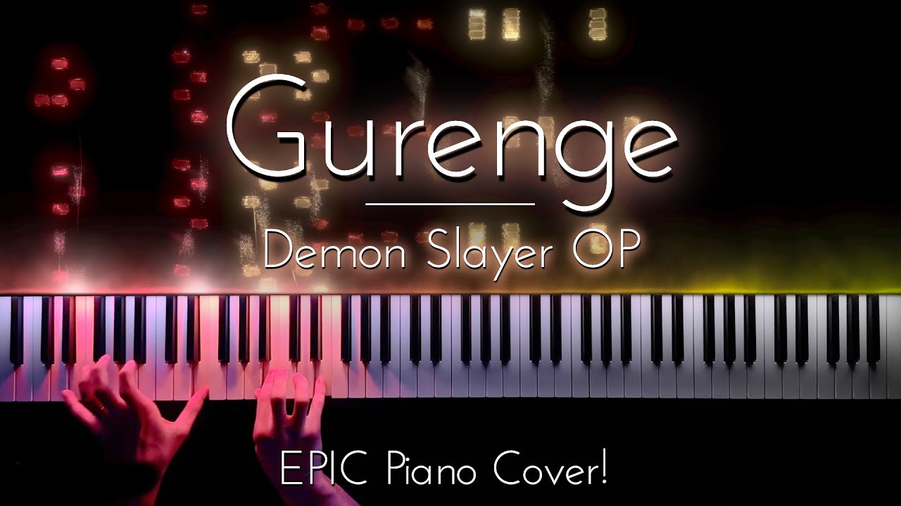 Gurenge – Demon Slayer OP | EPIC Piano Cover - YouTube