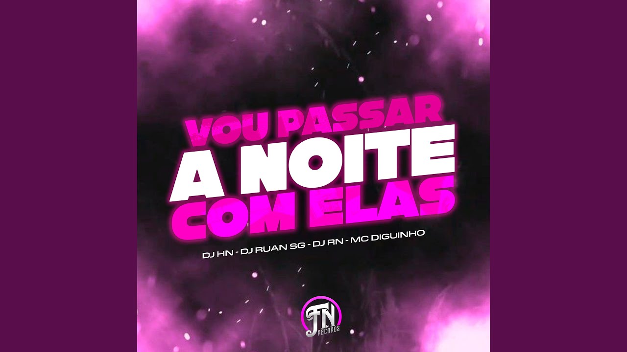 Vou Passar a Noite Com Elas - YouTube