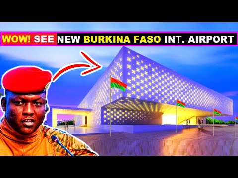 NEW OUAGADOUGOU INT. AIRPORT AT DONSIN, BURKINA FASO CONST. BY IBRAHIM TRAORE. AMAZING - YouTube
