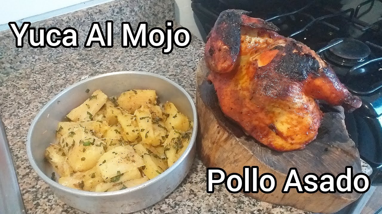Pollo asado con Yuca al mojo |Preparación paso a paso - YouTube