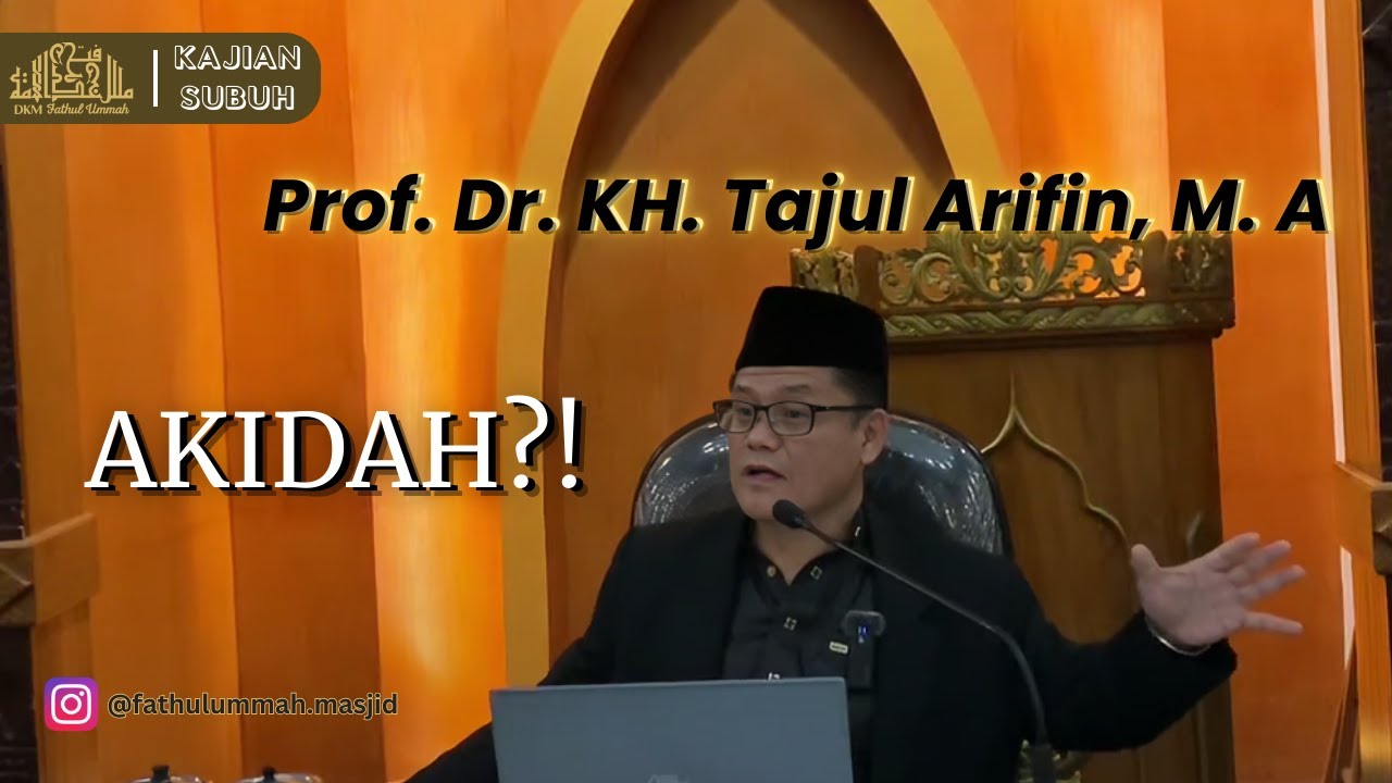 APA ITU AKIDAH?!!! | Kajian Subuh | Prof. Dr. KH. Tajul Arifin, M. A ...