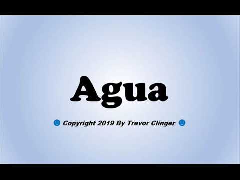 How To Pronounce Agua (Spanish For Water) - YouTube