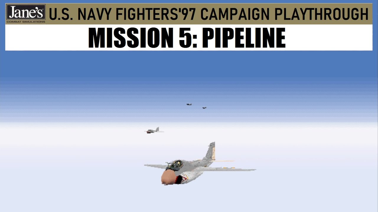 Jane's USNF'97 • Vietnam Campaign Mission 5: Pipeline - YouTube