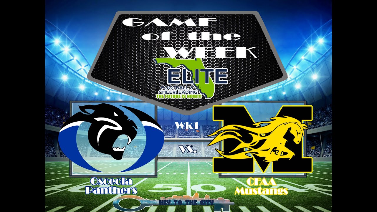 2020 Florida Elite Game of the Week 1 Osceola Panthers vs CFAA Mustangs ...