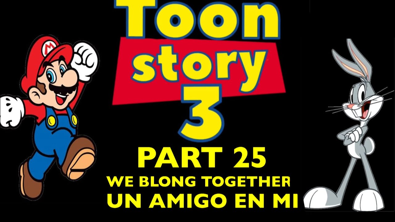 Toon Story 3 Part 25 We Belong Together/Un Amigo En Mi - YouTube