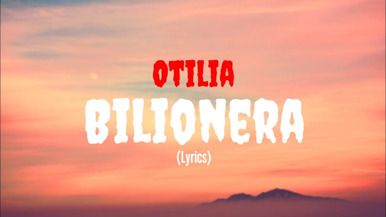 Otilia Brumă - Bilionera (Lyrics) - YouTube
