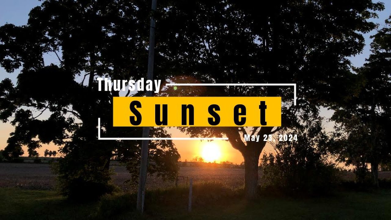 Sunset: Thursday May 23, 2024 - YouTube