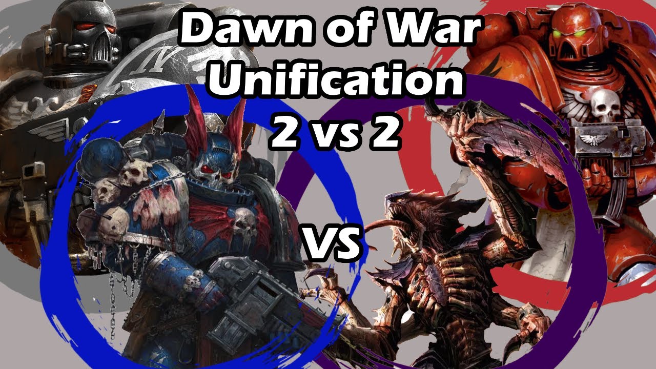 Dawn of War Unification: 2 vs 2 Night Lords, Raven Guard vs Blood ...