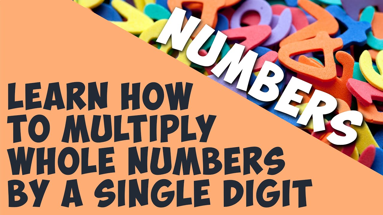 Learn How To Multiply Whole Numbers By A Single Digit Numbers Maths Learn How To Multiply Whole Numbers By A Single Digit Numbers Maths