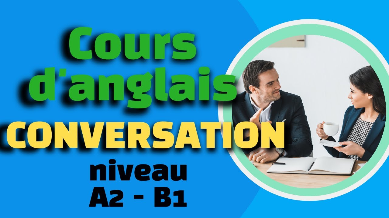 Cours d'anglais conversation - Intermédiaire - YouTube