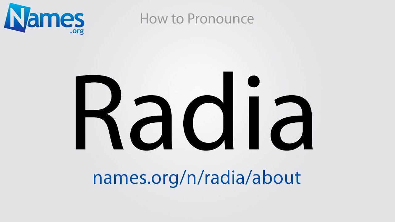 How to Pronounce Radia - YouTube