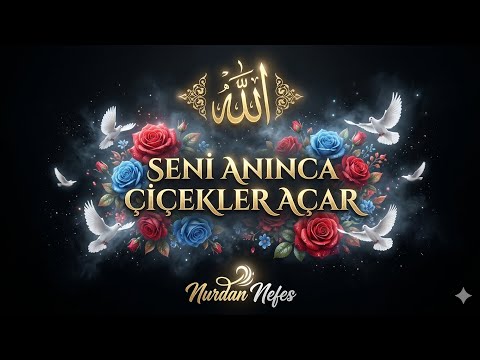 Seni Anınca Gönlümde Çiçekler Açar RABBİM✨✨🌹😊#nurdannefes #amin #ilahirahmet #tasavvuf #tasavvuf 