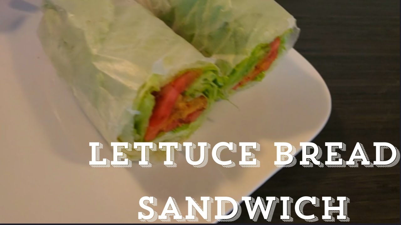 The Lettuce Bread Sandwich - YouTube