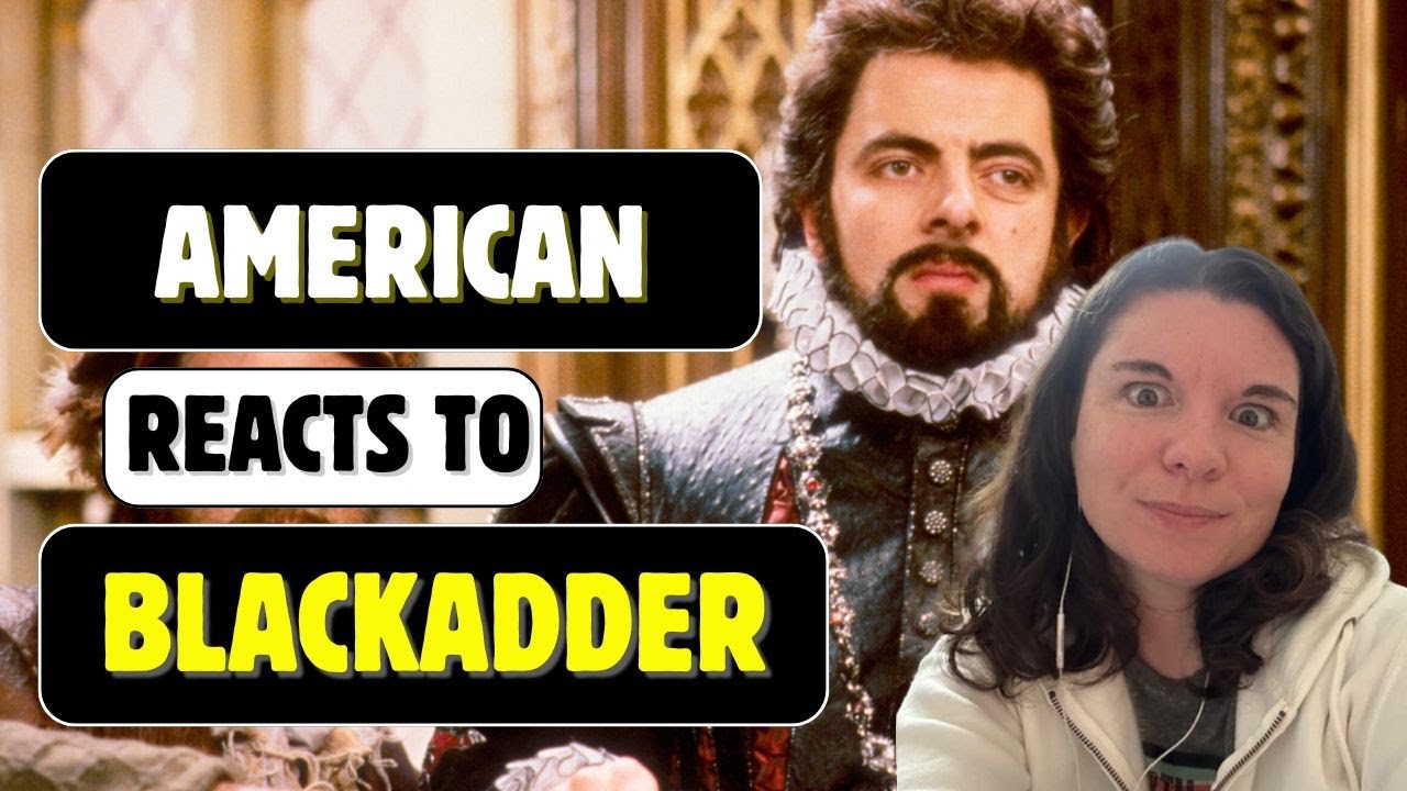 American Reacts to Blackadder! - YouTube