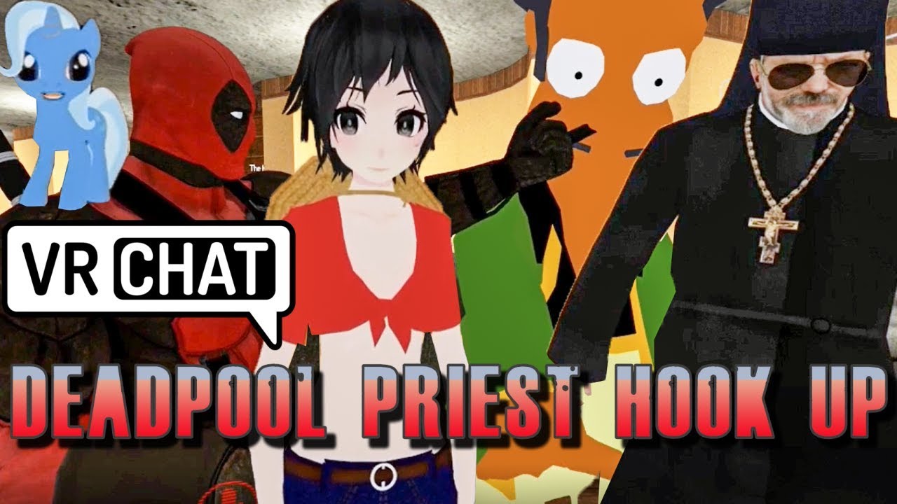 VRCHAT - DEADPOOL PRIEST HOOK UP! - YouTube