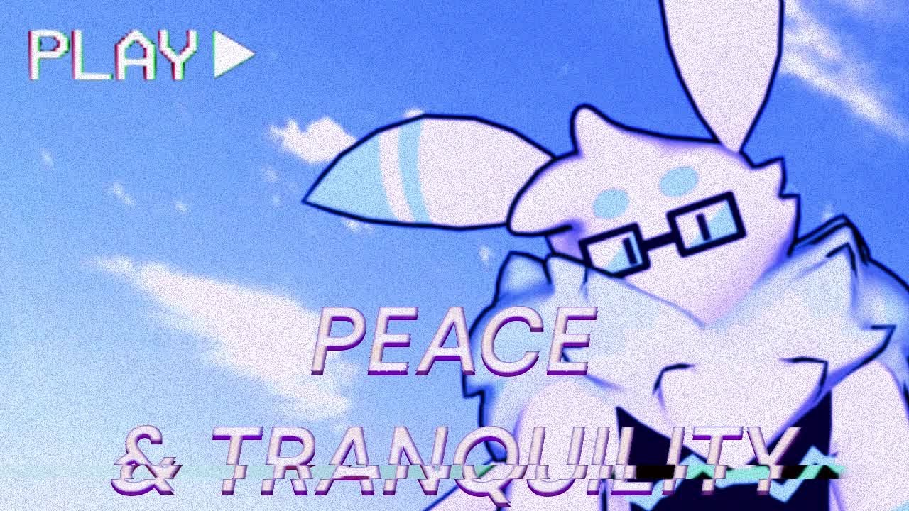 Peace & Tranquility | animation meme / test / loop - YouTube