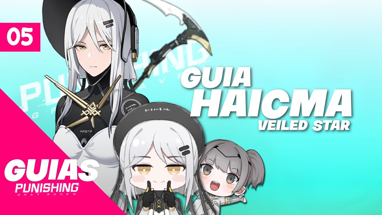 【Punishing Gray Raven】GUIA DE HAICMA VEILED STAR | en español ...