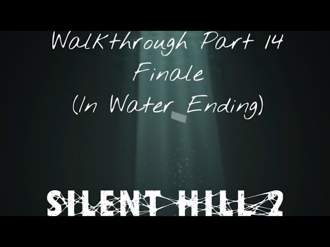 SILENT HILL 2 REMAKE (Walkthrough Part 14) In Water Ending - YouTube