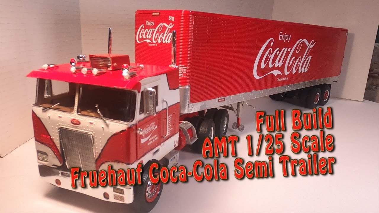 Fruehauf Semi trailer Coca Cola Tractor Trailer Full Build 1 25 scale ...