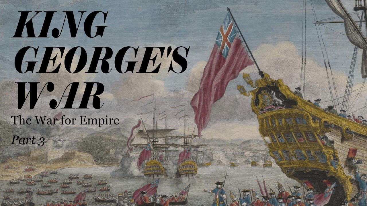 King George's War - The War for Empire, Part 3 | History Documentary ...