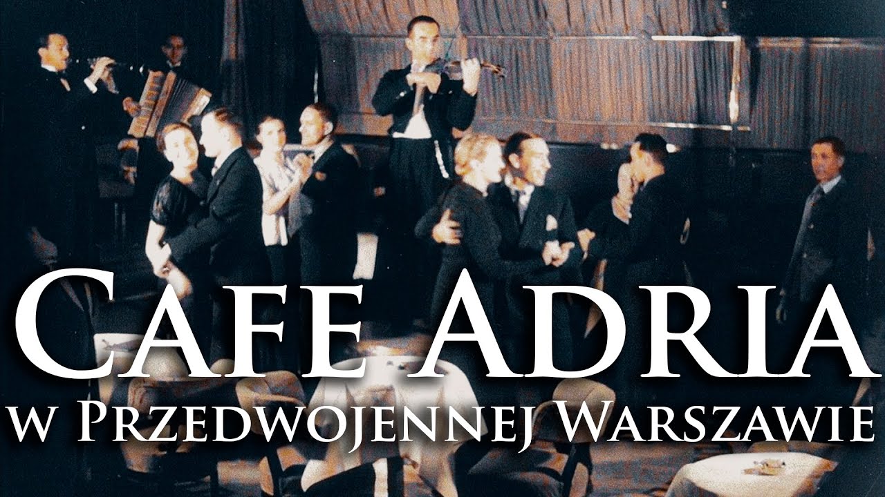 CAFE ADRIA | PRZEDWOJENNA WARSZAWA W KOLORZE - YouTube