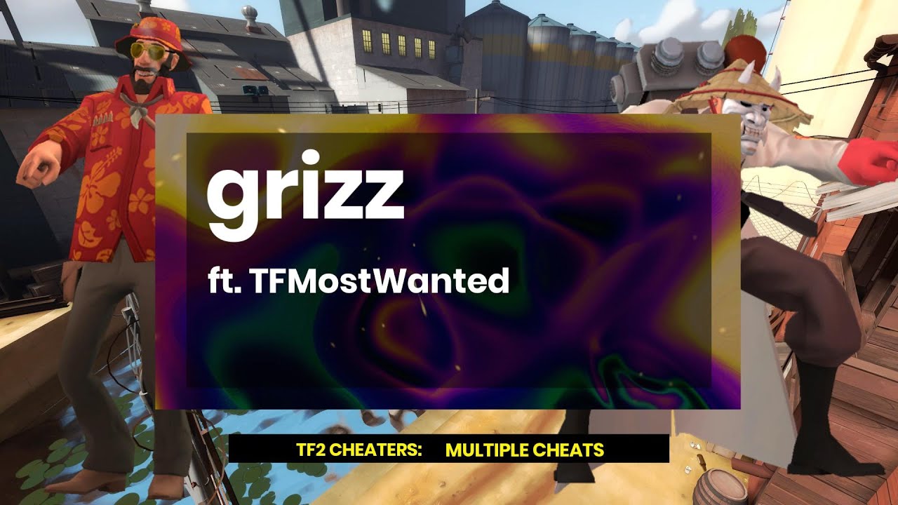 TF2 Cheaters: grizz (ft. TFMostWanted) - YouTube