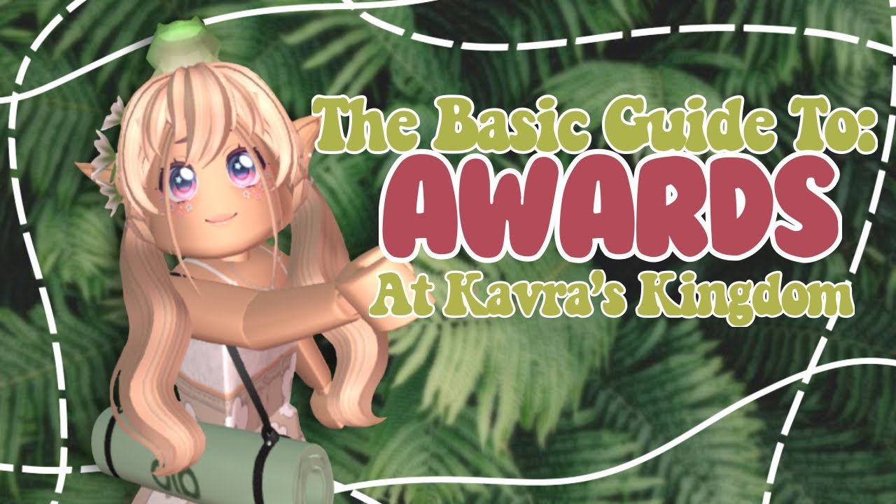| The Basic Guide to AWARDS at Kavra’s Kingdom | - YouTube