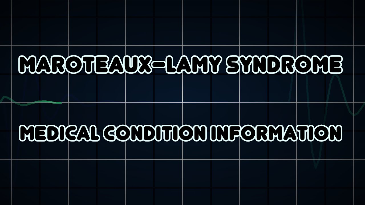 Maroteaux–Lamy syndrome (Medical Condition) - YouTube