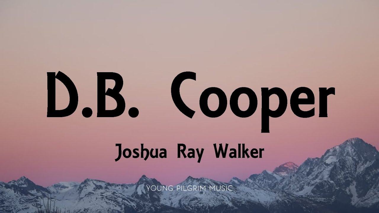 Joshua Ray Walker - D.B. Cooper (Lyrics) - YouTube