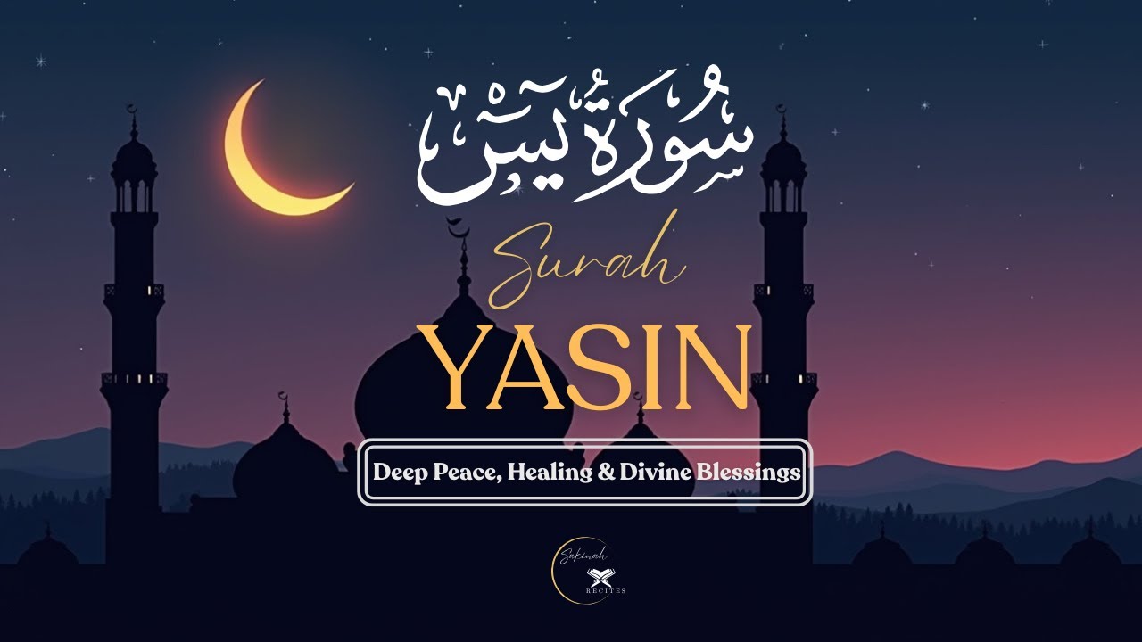 Discover the POWER of Surah Yasin for Deep Peace and Healing - YouTube