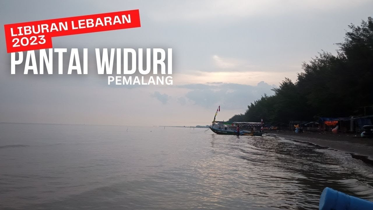 Pantai Widuri Pemalang | LIBURAN LEBARAN 2023 | EPISODE 1 - YouTube