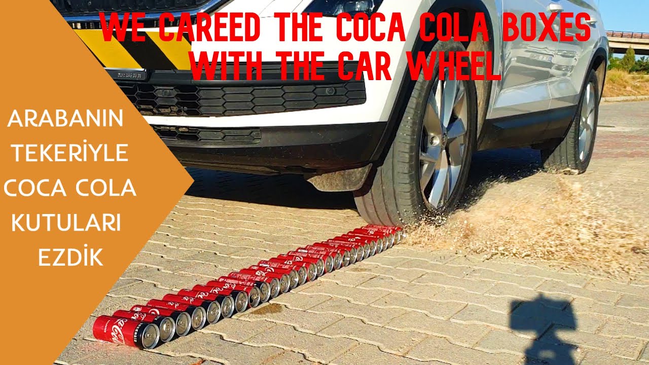 WE CAREED THE COCA COLA BOXES WITH THE CAR WHEEL | ARABANIN TEKERİYLE ...