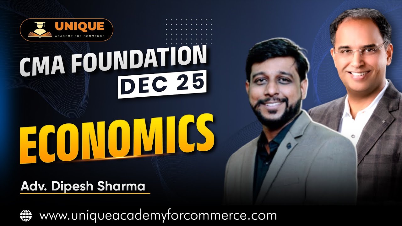 CMA Foundation Dec 25 || Economics || L6 || Adv. Dipesh Sharma - YouTube
