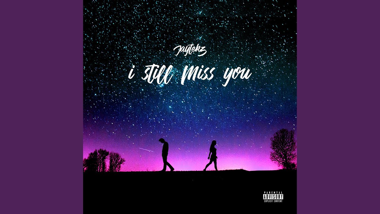 I Still Miss You - YouTube