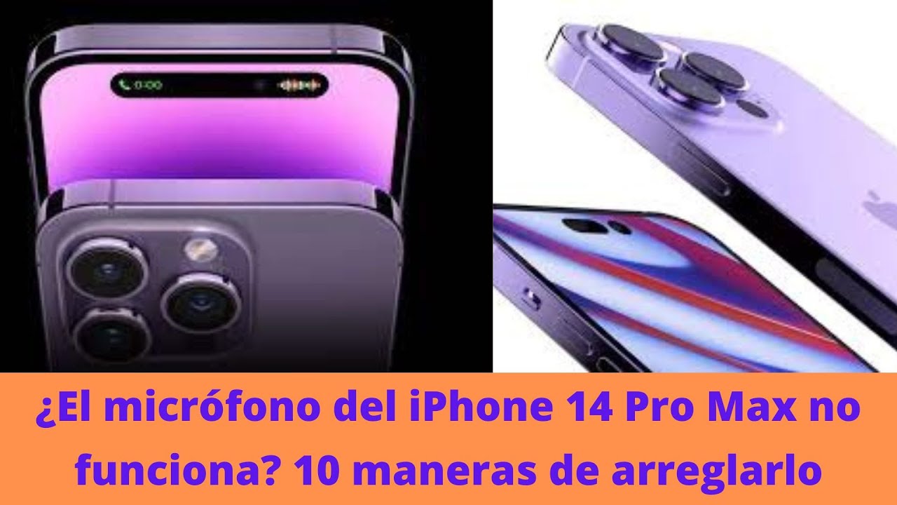 ¿El micrófono del iPhone 14 Pro Max no funciona? 10 maneras de ...