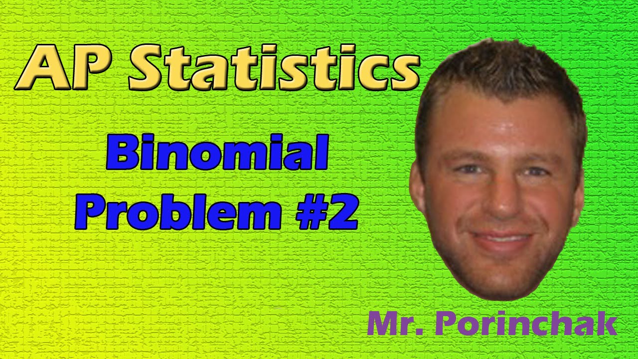 AP Statistics: Binomial Problem #2 - YouTube