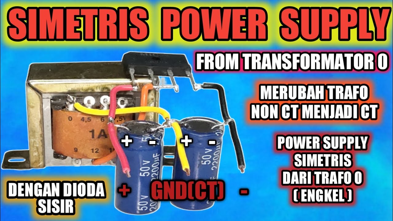 🔴ubah trafo non ct menjadi ct psu simetris dari trafo non ct - YouTube