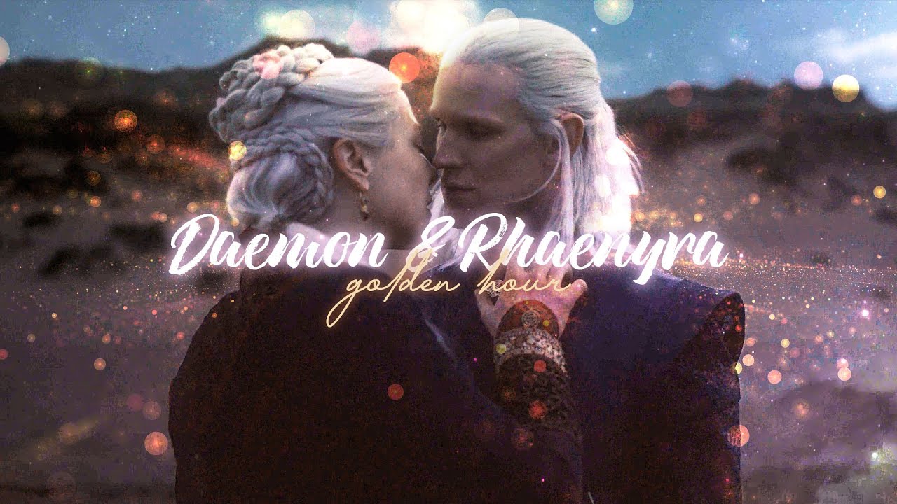 Daemon and Rhaenyra | GOLDEN HOUR [House of the Dragon] - YouTube