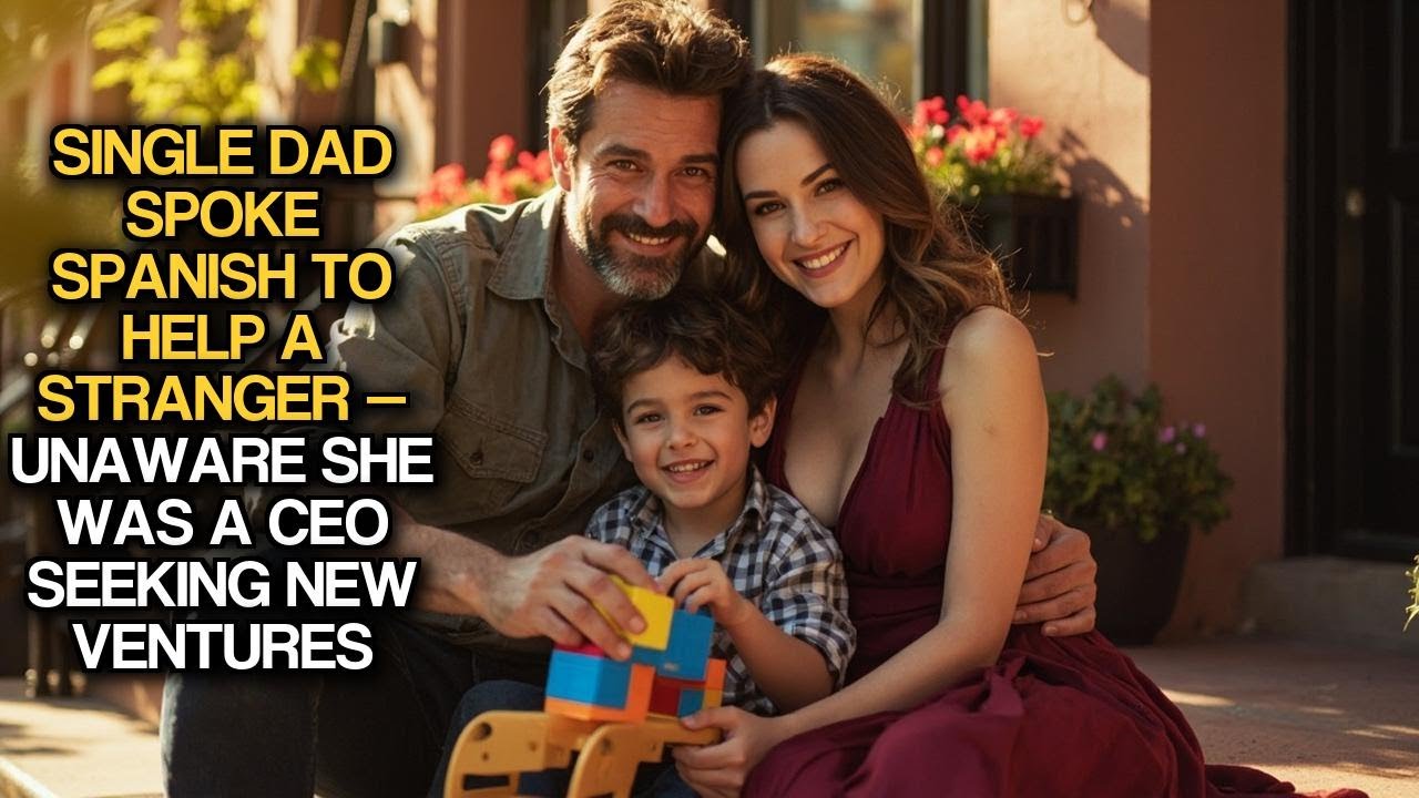Single Dad Spoke Spanish to Help a Stranger. Unaware She Was a CEO ...