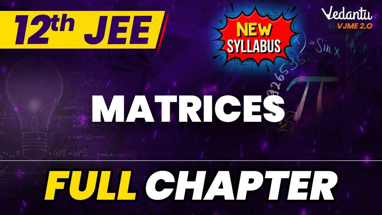 Matrices JEE Full Chapter | Class 12 Maths Chapter 3 | JEE 2024 New ...
