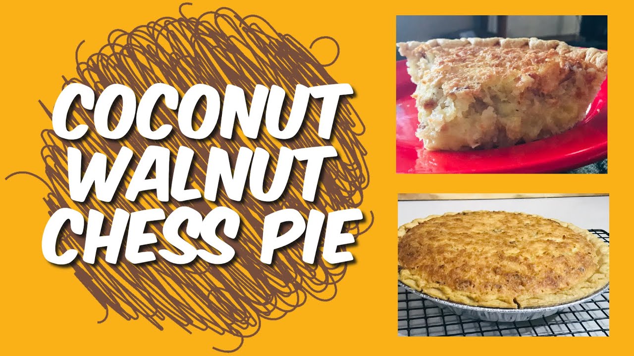Coconut Walnut Chess Pie - YouTube