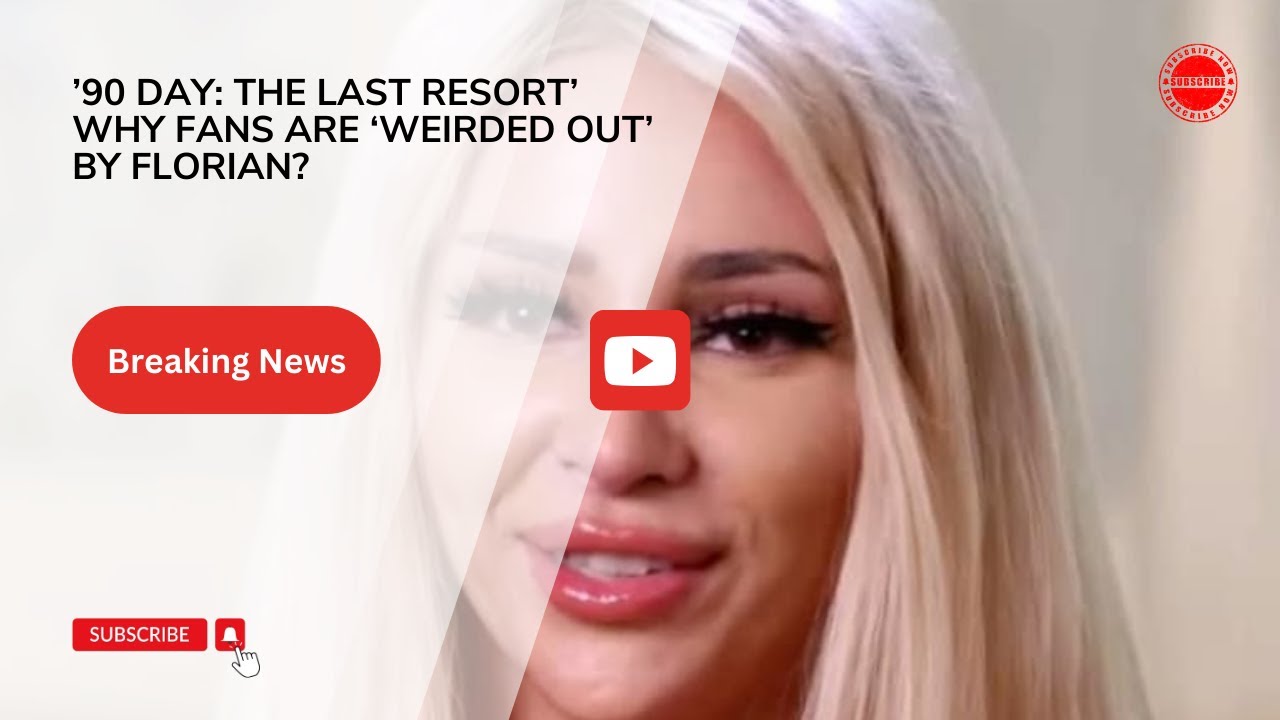 ’90 Day The Last Resort’ Why Fans Are ‘Weirded Out’ By Florian. - YouTube