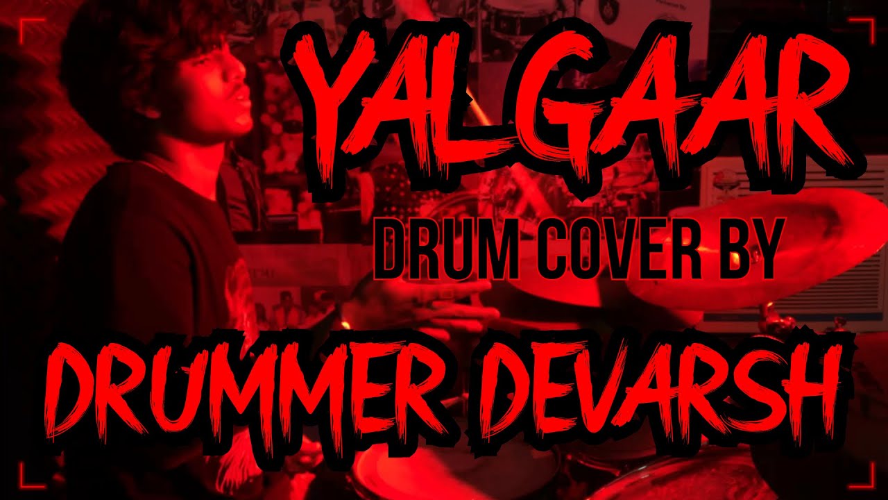 YALGAAR | @CarryMinati | WILY FRENZY | EPIC DRUM COVER | DRUMMER DEVARSH - YouTube