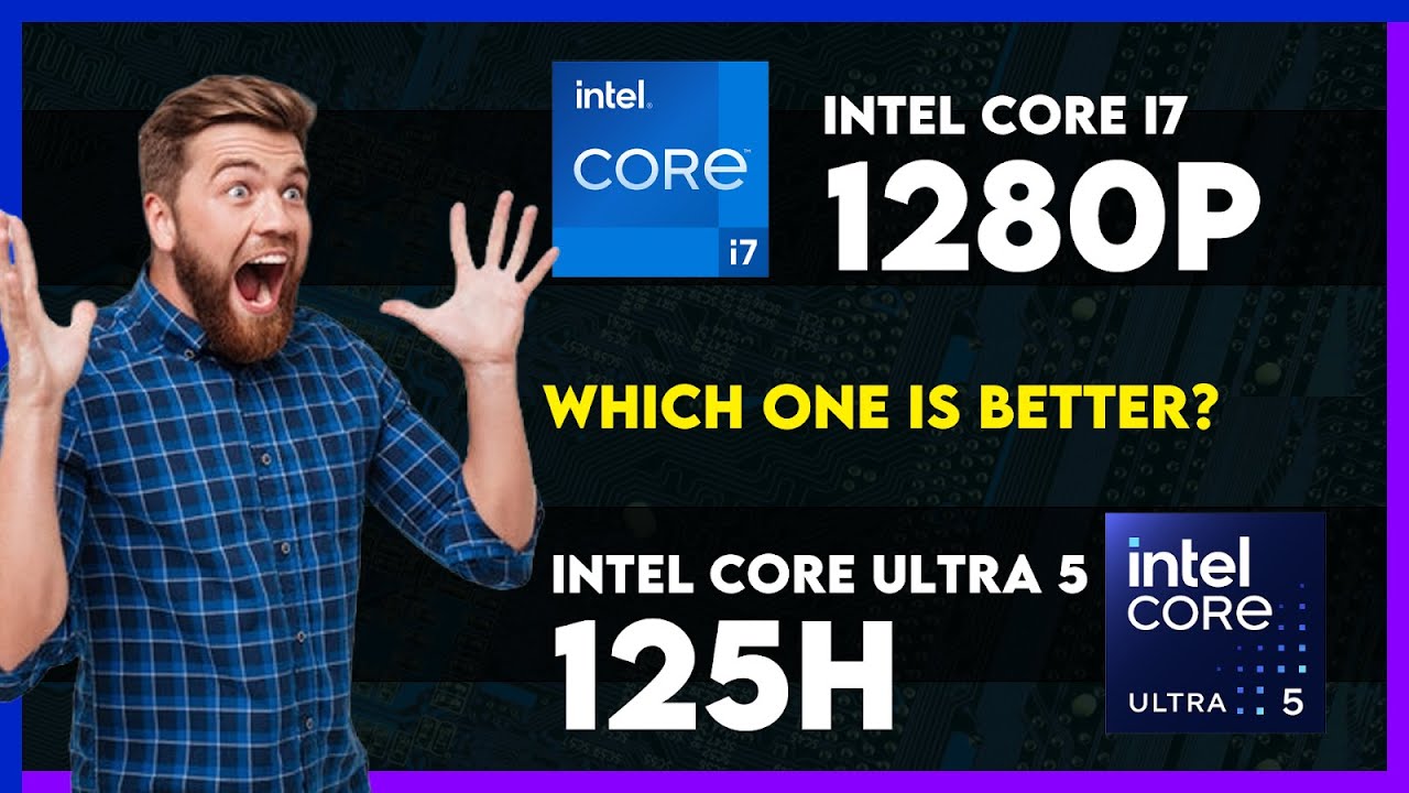 Intel Core i7 1280P vs Intel Core Ultra 5 125H Comparison - YouTube