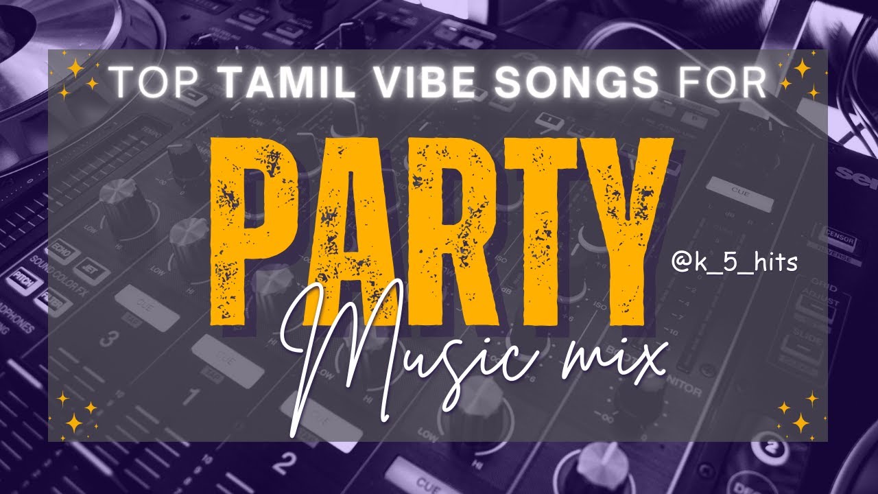 Tamil Party Vibe Songs Tamil Dj Songs Tamil Bass Booted Songs Top tamil-party-vibe-songs-tamil-dj-songs-tamil-bass-booted-songs-top